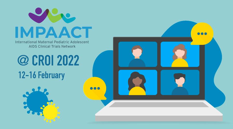IMPAACT at CROI 2022 | IMPAACT